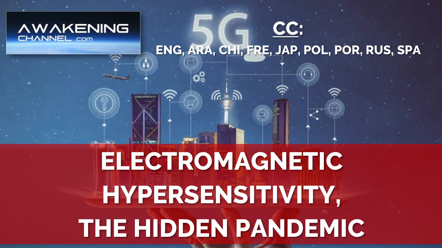 Electromagnetic Hypersensitivity The Hidden Pandemic AWAKENING CHANNEL Electromagnetic Hypersensitivity The Hidden Pandemic AWAKENING CHANNEL